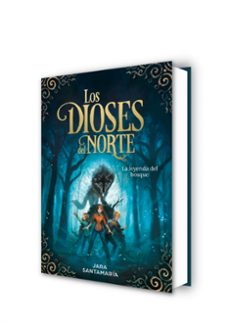 LA LEYENDA DEL BOSQUE (LOS DIOSES DEL NORTE 1) | Jara Santamaría | Casa del Libro