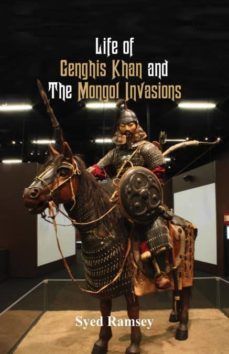 LIFE OF GENGHIS KHAN AND THE MONGOL INVASIONS | | Scribbles | Casa del ...