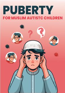 GROWING UP ON THE SPECTRUM : A PUBERTY GUIDE FOR MUSLIM AUTISTIC BOYS AND GIRLS de | Casa del Libro