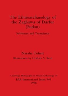THE ETHNOARCHAEOLOGY OF THE ZAGHAWA OF DARFUR (SUDAN) | | British ...