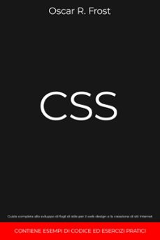 CSS: GUIDA COMPLETA ALLO SVILUPPO DI FOGLI DI STILE PER WEB DESIGN E LA ...