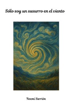SÓLO SOY UN SUSURRO EN EL VIENTO | Casa del Libro