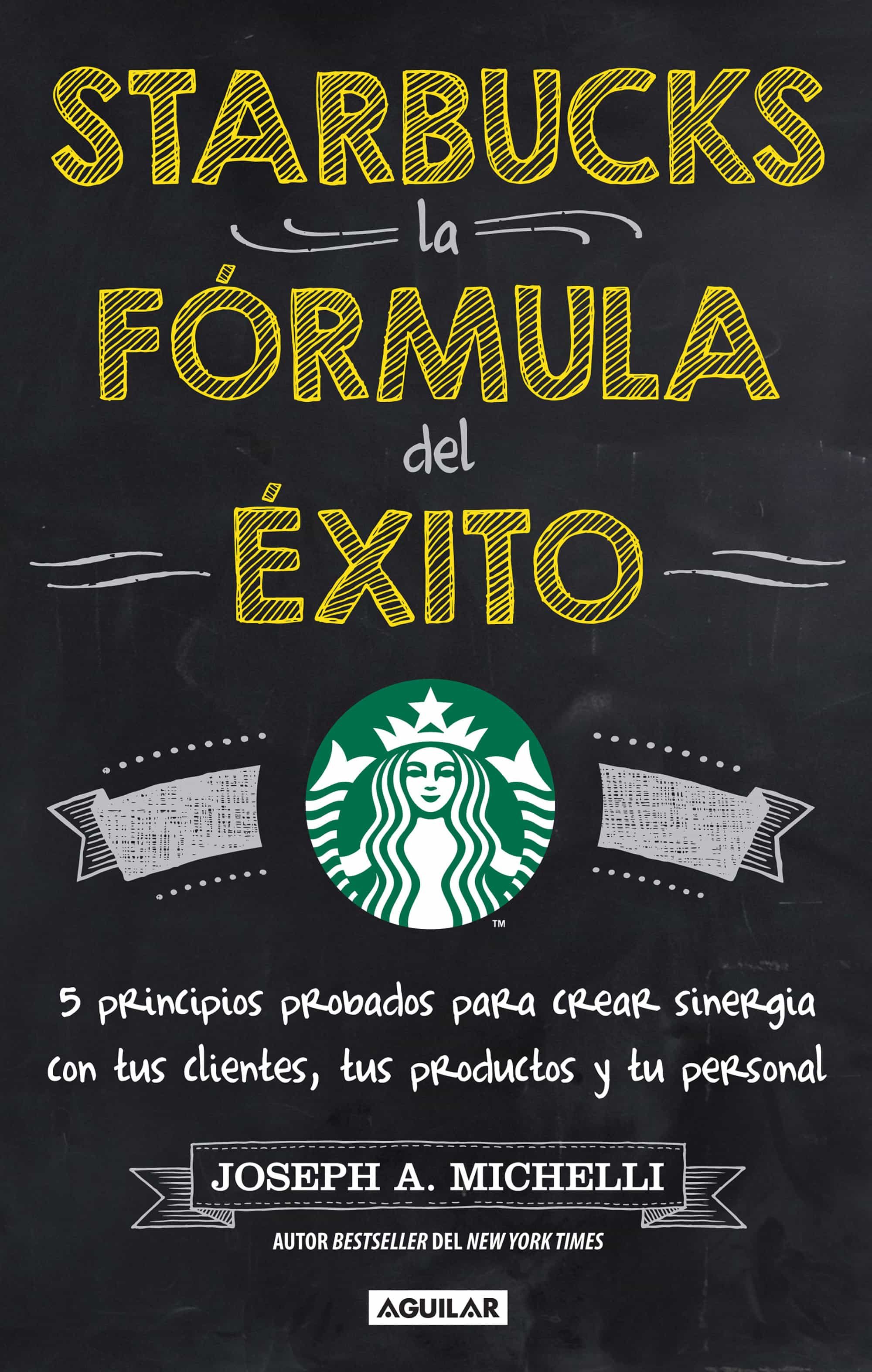 Starbucks La FÓrmula Del Éxito Ebook Joseph A Michelli Descargar
