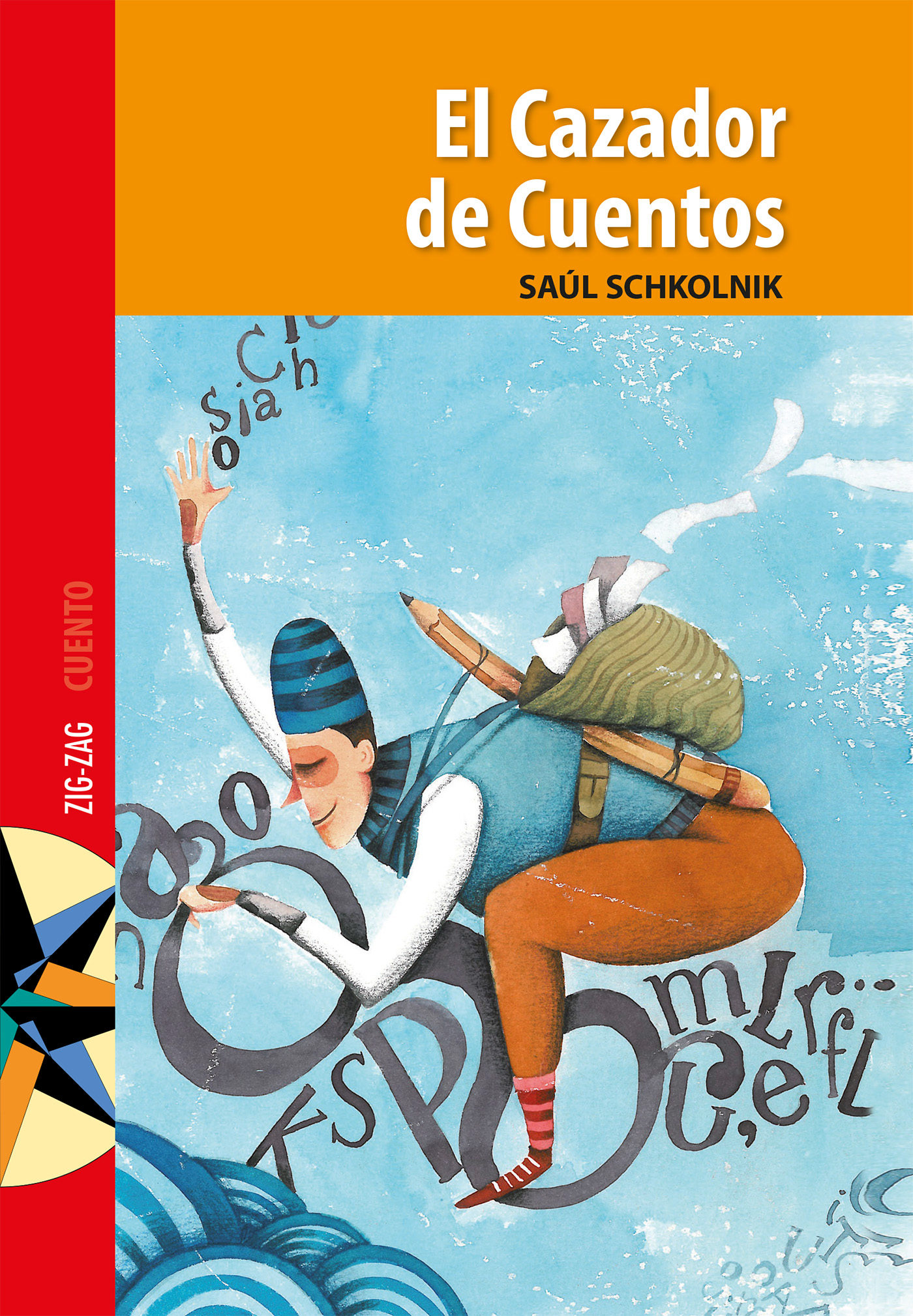 EL CAZADOR DE CUENTOS EBOOK | SAÚL SCHKOLNIK | Descargar libro PDF o EPUB 9789561229433