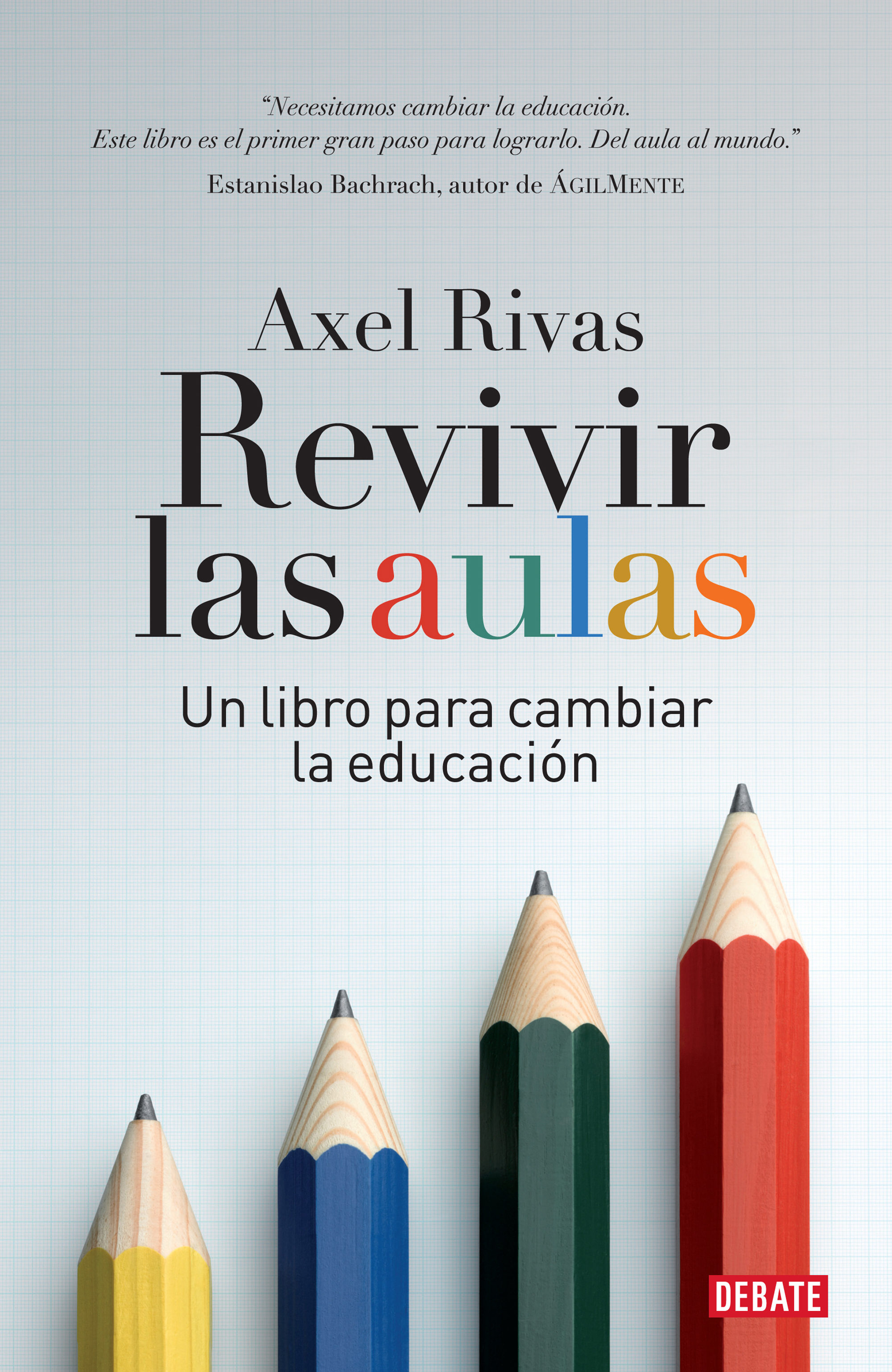 REVIVIR LAS AULAS EBOOK | AXEL RIVAS | Descargar libro PDF o EPUB 9789871786893
