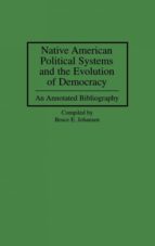 NATIVE AMERICAN POLITICAL SYSTEMS AND THE EVOLUTION OF DEMOCRACY ...
