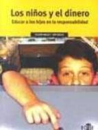 LOS NIÑOS Y EL DINERO: EDUCAR A LOS HIJOS EN LA RESPONSABILIDAD ...
