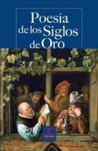 POESIA DE LOS SIGLOS DE ORO | | Castalia Ediciones | Casa del Libro