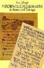 MEDIAEVAL CALLIGRAPHY: ITS HISTORY AND TECHNIQUE | MARC DROGIN | Casa ...