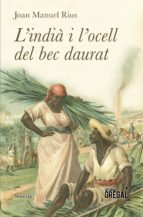 L INDIÀ I L OCELL DEL BEC DAURAT | | GREGAL | Casa del Libro