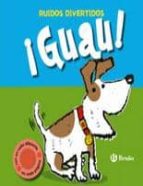 ¡GUAU!: RUIDOS DIVERTIDOS | Varios autores | Segunda mano | Casa del Libro