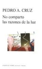 NO COMPARTO LAS RAZONES DE LA LUZ | | HUERGA Y FIERRO EDITORES | Casa ...