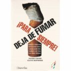 DEJA DE FUMAR, ¡PARA SIEMPRE!. IDEAS Y TRUCOS EFICACES PARA LIBERARSE ...