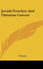 JEWISH PROSELYTE AND CHRISTIAN CONVERT | | Casa del Libro