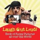 LAUGH OUT LOUD BOOK OF FUNNY PICTURES ALL OVER THE WORLD | | Baby ...