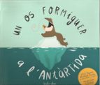 Un os formiguer a l'Antàrtida | | Casa del Libro