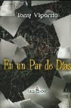 EN UN PAR DE DIAS | TONY VIGORITO | VIAMAGNA EDICIONES | Casa del Libro