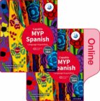 NEW MYP SPANISH: LANGUAGE ACQUISITION CAPABLE PRINT AND ENHANCED ONLINE ...