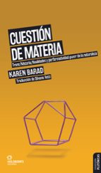 CUESTION DE MATERIA | Karen Barad | Casa del Libro