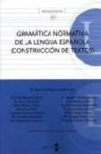GRAMATICA NORMATIVA DE LA LENGUA ESPAÑOLA / NORMATIVE GRAMMAR OF THE ...