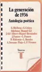 LA GENERACIÓN DE 1936. ANTOLOGÍA POÉTICA | | No especificada | Casa del ...