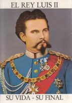 EL REY LUÍS II. SU VIDA - SU FINAL | | No especificada | Casa del Libro