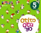 OTITO, OTA Y YO 5 AÑOS (EDUCACION INFANTIL) | Varios autores | Segunda ...