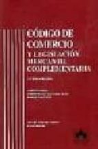 CODIGO DE COMERCIO Y LEGISLACION MERCANTIL COMPLEMENTARIA (10ª ED ) | Varios autores | Casa del ...