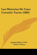LAS HISTORIAS DE CAYO CORNELIO TACITO (1866) | | Kessinger Publishing ...