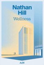 WELLNESS | Nathan Hill | AdN Editorial Grupo Anaya | Casa del Libro