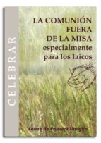 LA COMUNIÓN FUERA DE LA MISA | | CENTRE DE PASTORAL LITURGICA | Casa ...