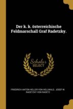 DER K K OSTERREICHISCHE FELDMARSCHALL GRAF RADETZKY | | Casa del Libro