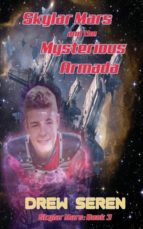 SKYLAR MARS AND THE MYSTERIOUS ARMADA | | Mystichawker Press | Casa del Libro