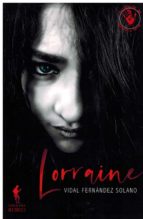 LORRAINE | Vidal Fernández Solano | RUBEO EDICIONES | Casa del Libro