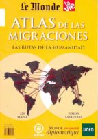 ATLAS DE LAS MIGRACIONES. LAS RUTAS DE LA HUMANIDAD | | UNED ...