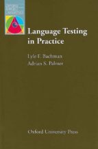 LANGUAGE TESTING IN PRACTICE: DESIGNING AND DEVELOPING USEFUL LAN GUAGE ...