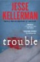 TROUBLE | JESSE KELLERMAN | BERKLEY PENGUIN PUTMAN | Casa del Libro