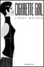 CIGARETTE GIRL | CAROL WOLPER | Segunda mano | LITERATURA RANDOM HOUSE ...