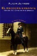 EL ESCOCES ERRANTE. VIDA DE R. B. CUNNINGHAM GRAHAM | ALICIA JURADO ...