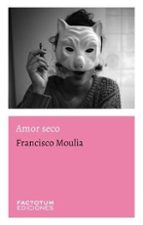 AMOR SECO | | FACTOTUM | Casa del Libro