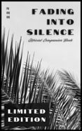 FADING INTO SILENCE: OFFICIAL COMPANION BOOK | Casa del Libro