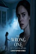 THE WRONG ONE: PART OF THE RUPTURE EVENT SERIES | Casa del Libro