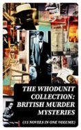 THE WHODUNIT COLLECTION: BRITISH MURDER MYSTERIES (15 NOVELS IN ONE ...