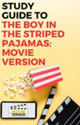 STUDY GUIDE TO THE BOY IN THE STRIPED PAJAMAS: MOVIE VERSION | Casa del ...