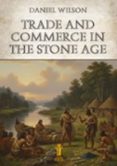 Trade and Commerce in the Stone Age | Casa del Libro