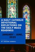 A DAILY CATHOLIC DEVOTIONAL REFLECTIONS ON THE DAILY MASS READINGS ...
