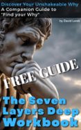 THE SEVEN LAYERS DEEP WORKBOOK - DISCOVER YOUR UNSHAKEABLE WHY (FREE ...
