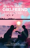 HOW TO MAKE GIRLFRIEND JUST IN 30 MIN | Casa del Libro
