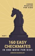 160 EASY CHECKMATES IN ONE MOVE FOR KIDS, PART 1 | Casa del Libro