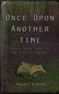ONCE UPON ANOTHER TIME: FRESH TALES FROM THE FAR SIDE OF FANTASY | Casa ...